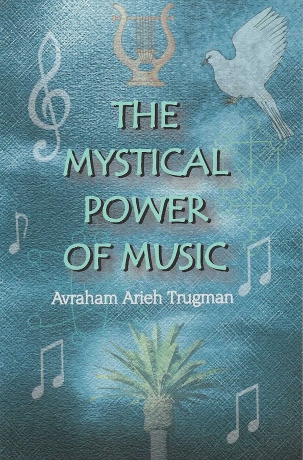 The Mystical Power of Music eBook by Avraham Arieh Trugman | Official ...