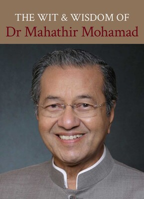 The Wit And Wisdom Of Dr Mahathir Mohamad | Book by Mahathir Mohamad ...
