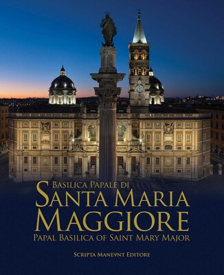 The Basilica of Santa Maria Maggiore | Book by Andreas Raub, Scripta ...