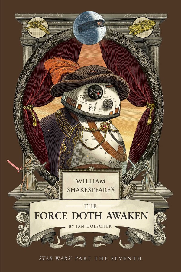 William Shakespeare's The Force Doth Awaken: Star Wars Part the Seventh ...