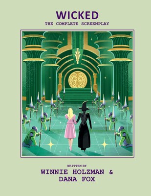 Wicked: The Complete Screenplay | Book by Insight Editions | Official ...