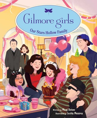 Gilmore Girls: Our Stars Hollow Family | Book by Micol Ostow, Cecilia ...