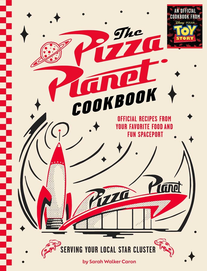The Pizza Planet Cookbook | Book by Sarah Walker Caron | Official ...