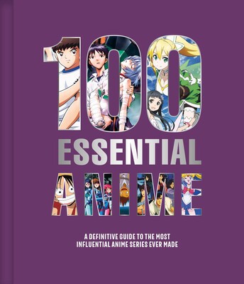 100 Essential Anime | Book by AnimeLand | Official Publisher Page ...