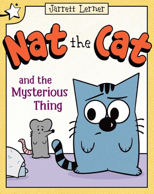 Nat the Cat and the Mysterious Thing eBook by Jarrett Lerner | Official ...
