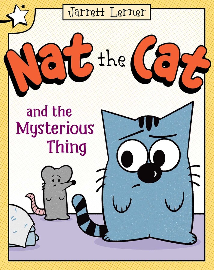 Nat the Cat and the Mysterious Thing eBook by Jarrett Lerner | Official ...