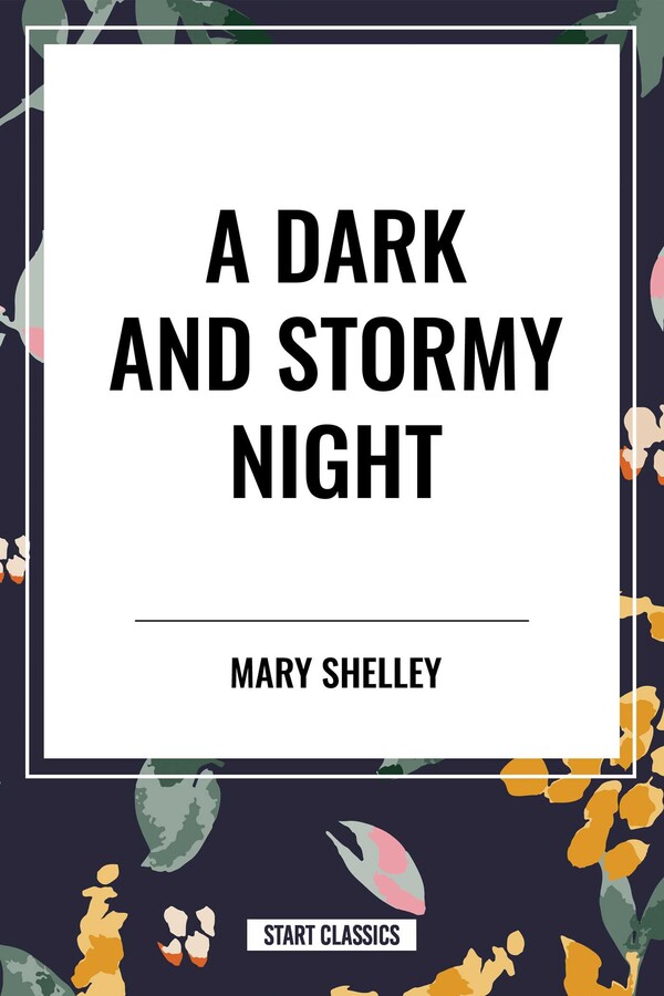 A Dark and Stormy Night | Book by Mary Wollstonecraft Shelley, Percy ...