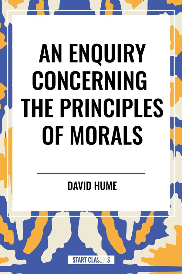 ENQUIRY CONCERNING THE PRINCIPLES OF MORALS | Book by David Hume ...