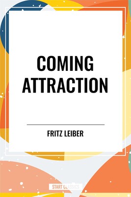 Coming Attraction | Book by Fritz Leiber | Official Publisher Page ...