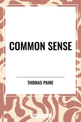 Common Sense | Book by Thomas Paine | Official Publisher Page | Simon ...