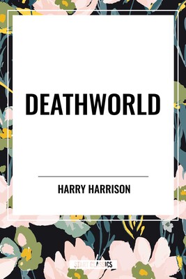 Deathworld | Book by Harry Harrison | Official Publisher Page | Simon ...