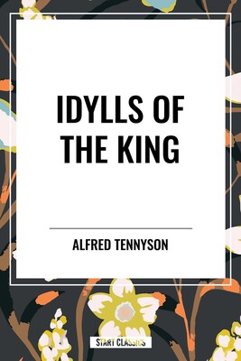 Idylls of the King | Book by Alfred Tennyson | Official Publisher Page ...