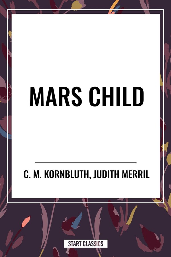 MARS CHILD | Book by C. M. Kornbluth | Official Publisher Page | Simon ...