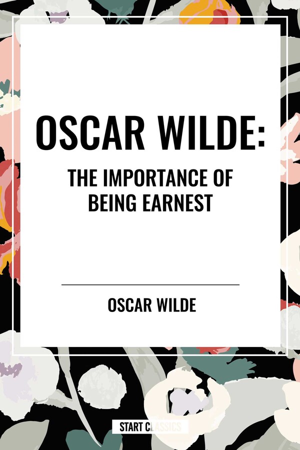 Oscar Wilde: The Importance of Being Earnest | Book by Oscar Wilde ...