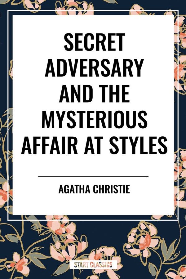 Secret Adversary and the Mysterious Affair at Styles | Book by Agatha ...