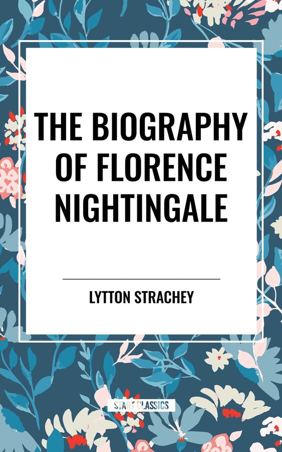 Biography of Florence Nightingale | Book by Lytton Strachey, Anita S ...