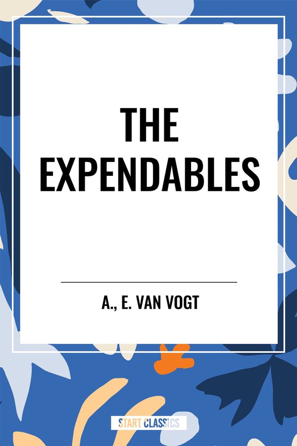 Expendables | Book by A. Van Vogt | Official Publisher Page | Simon ...
