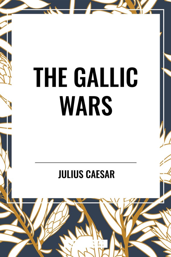 Gallic Wars | Book by Julius Caesar, W. A. Macdevitt | Official ...
