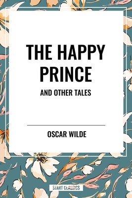 Happy Prince and Other Tales | Book by Oscar Wilde | Official Publisher ...