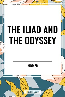 Iliad and the Odyssey | Book by Homer | Official Publisher Page | Simon ...