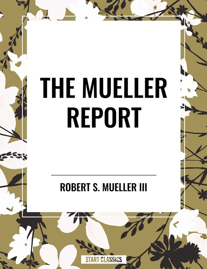 Mueller Report | Book by Robert S. Mueller, III | Official Publisher ...