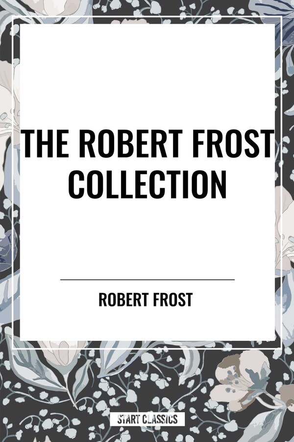 Robert Frost Collection | Book by Robert Frost | Official Publisher ...