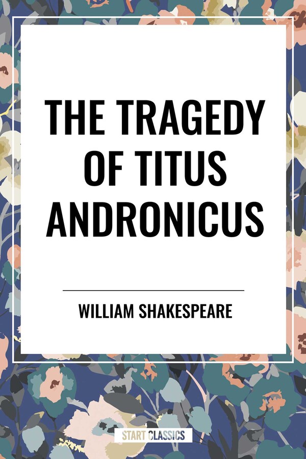 Tragedy of Titus Andronicus | Book by William Shakespeare | Official ...