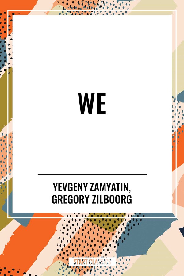 We | Book by Yevgeny Zamyatin, Gregory Zilboorg | Official Publisher ...