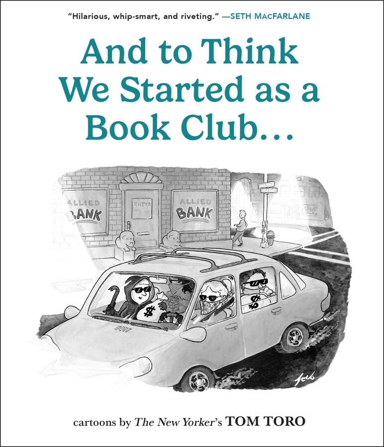 And to Think We Started as a Book Club . . . | Book by Tom Toro ...