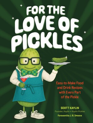For the Love of Pickles | Book by Scott Kaylin | Official Publisher ...