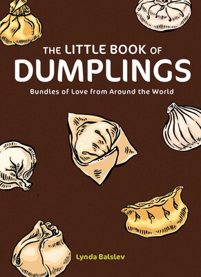 The Little Book of Dumplings | Book by Lynda Balslev | Official ...