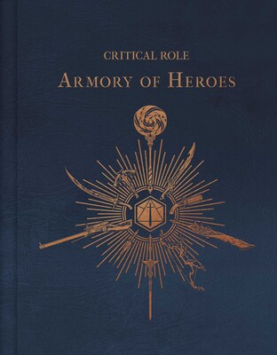 Critical Role: The Armory of Heroes | Book by Martin Cahill, Ana Fedina ...