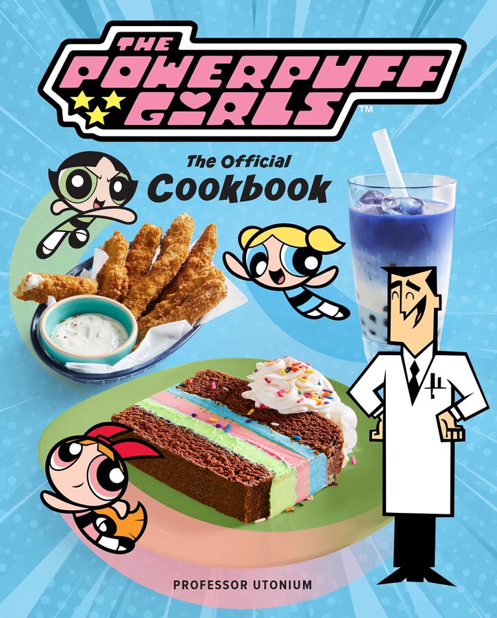 The Powerpuff Girls: The Official Cookbook | Book by Tracey West, Lisa ...