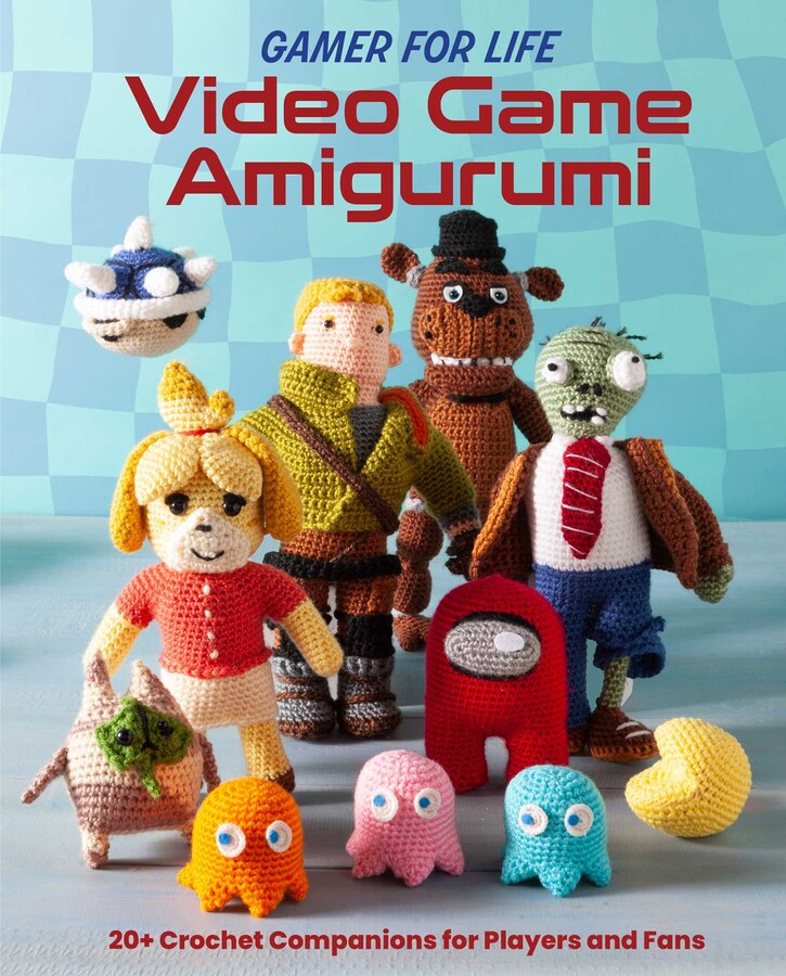 Gamer for Life: Video Game Amigurumi | Book by Lee Sartori, Klarissa ...