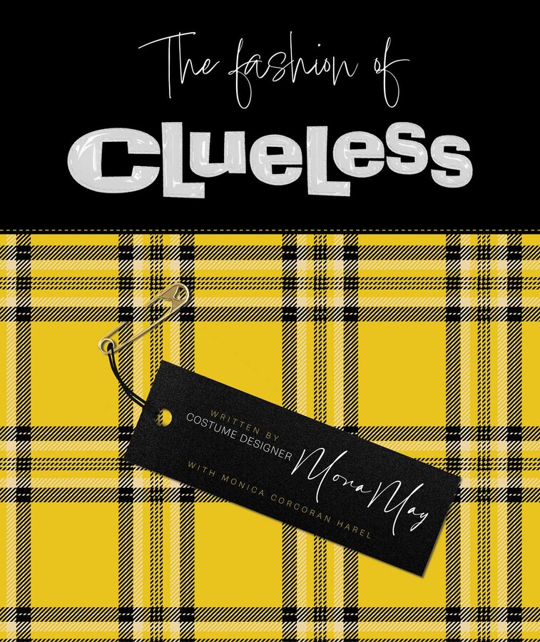 The Fashion of Clueless | Book by Mona May, Monica Corcoran Harel ...