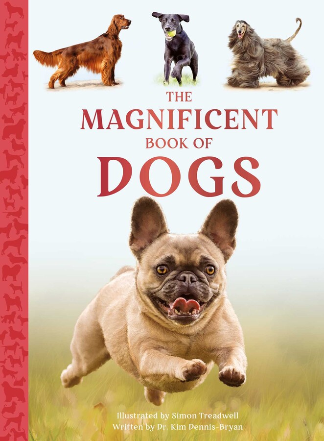 The Magnificent Book of Dogs | Book by Kim Dennis-Bryan, Simon ...
