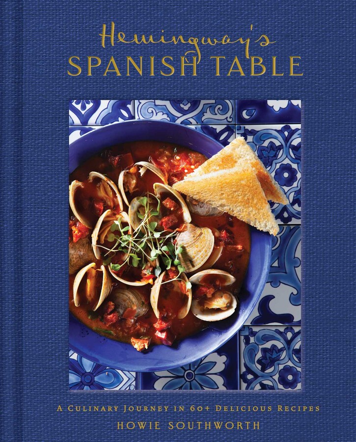 Hemingway's Spanish Table eBook by Howie Southworth | Official ...