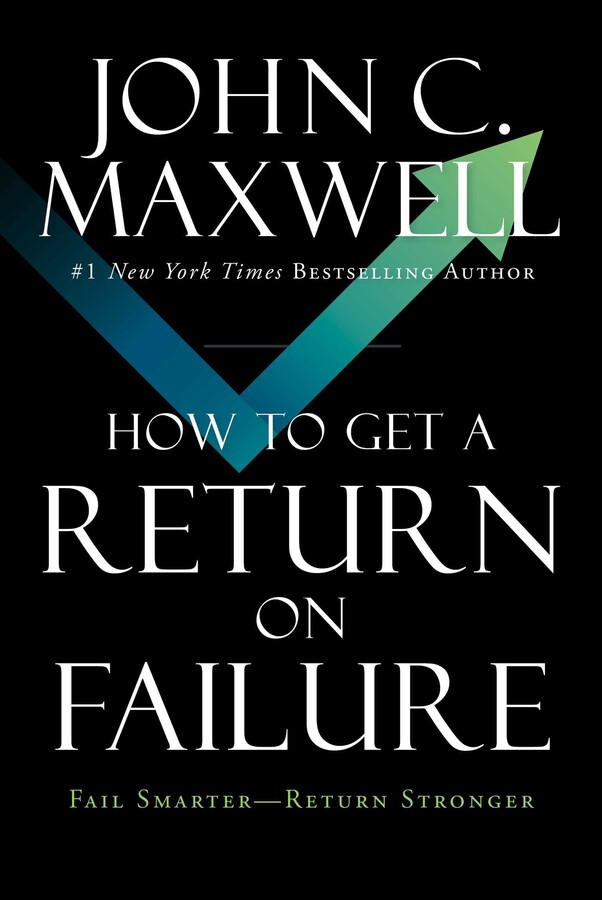 How to Get a Return on Failure eBook by John C. Maxwell | Official ...