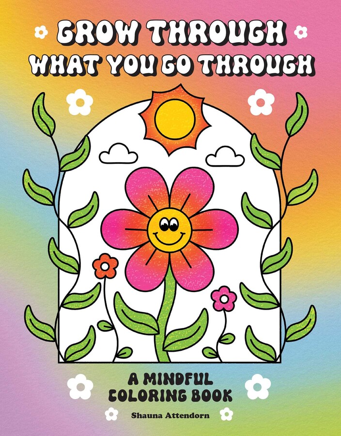 Grow Through What You Go Through | Book by Shauna Attendorn | Official ...
