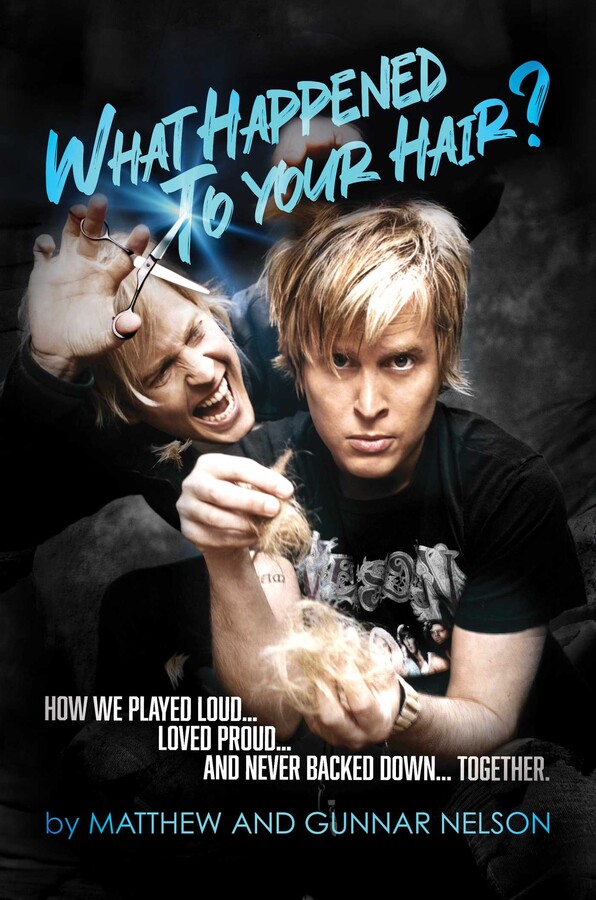 What Happened to Your Hair? | Book by Matthew Nelson, Gunnar Nelson ...