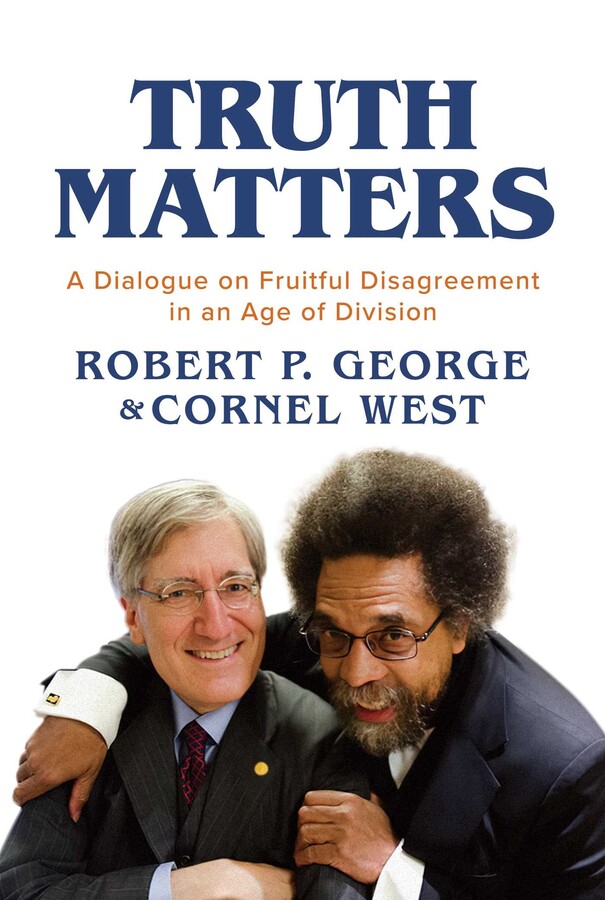 Truth Matters | Book by Robert P. George, Cornel West | Official ...