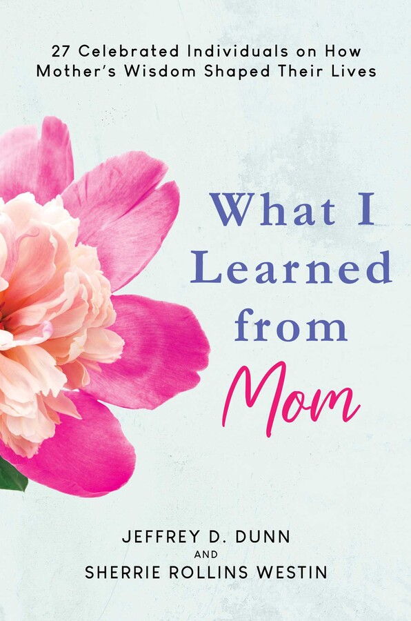 What I Learned from Mom eBook by Jeffrey D. Dunn, Sherrie Rollins ...
