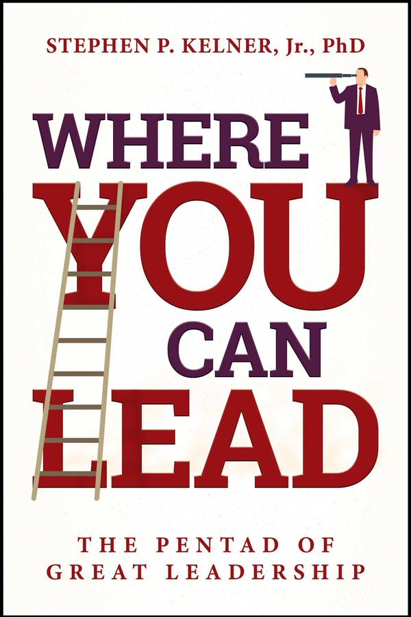 Where You Can Lead | Book by Stephen P. Kelner Jr. | Official Publisher ...