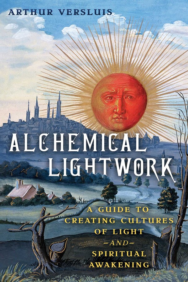 Alchemical Lightwork | Book by Arthur Versluis | Official Publisher ...