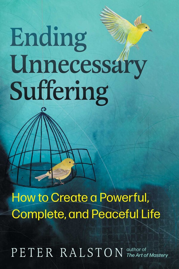 Ending Unnecessary Suffering | Book by Peter Ralston | Official ...