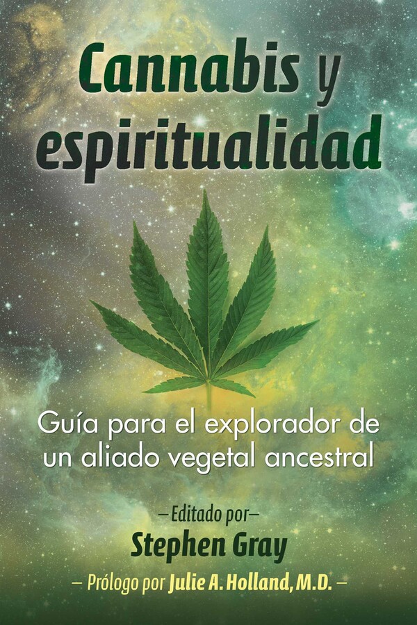Cannabis y espiritualidad eBook by Stephen Gray, Julie Holland ...