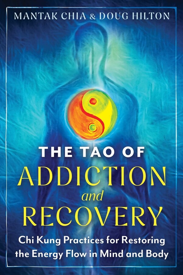 The Tao of Addiction and Recovery | Book by Mantak Chia, Doug Hilton ...