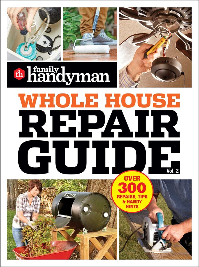 Family Handyman Whole House Repair Guide Vol. 2 | Book by Family ...