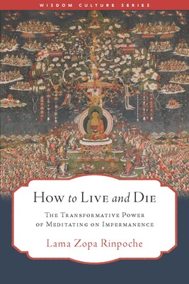 How to Live and Die | Book by Lama Zopa Rinpoche, Gordon McDougall ...