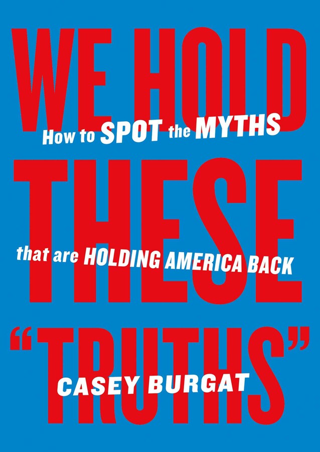 We Hold These "Truths" | Book by Casey Burgat | Official Publisher Page ...